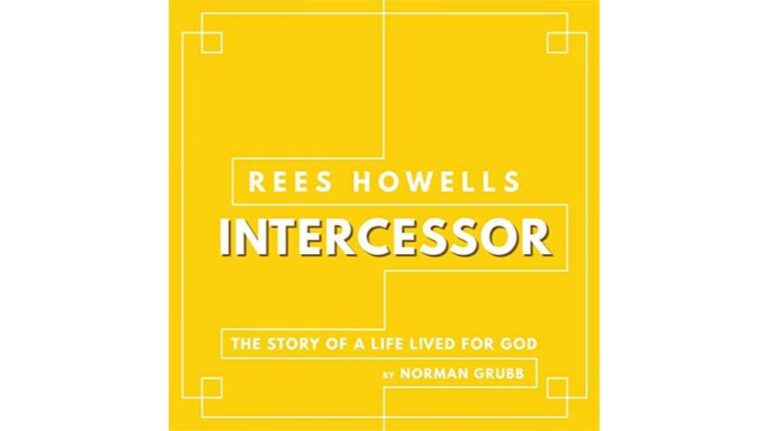 Rees Howells, Intercessor: Life-Changing Book Review – The Venice Review